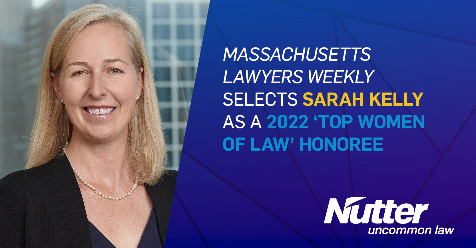 Massachusetts Lawyers Weekly Selects Sarah Kelly as a 2022 ‘Top Women ...