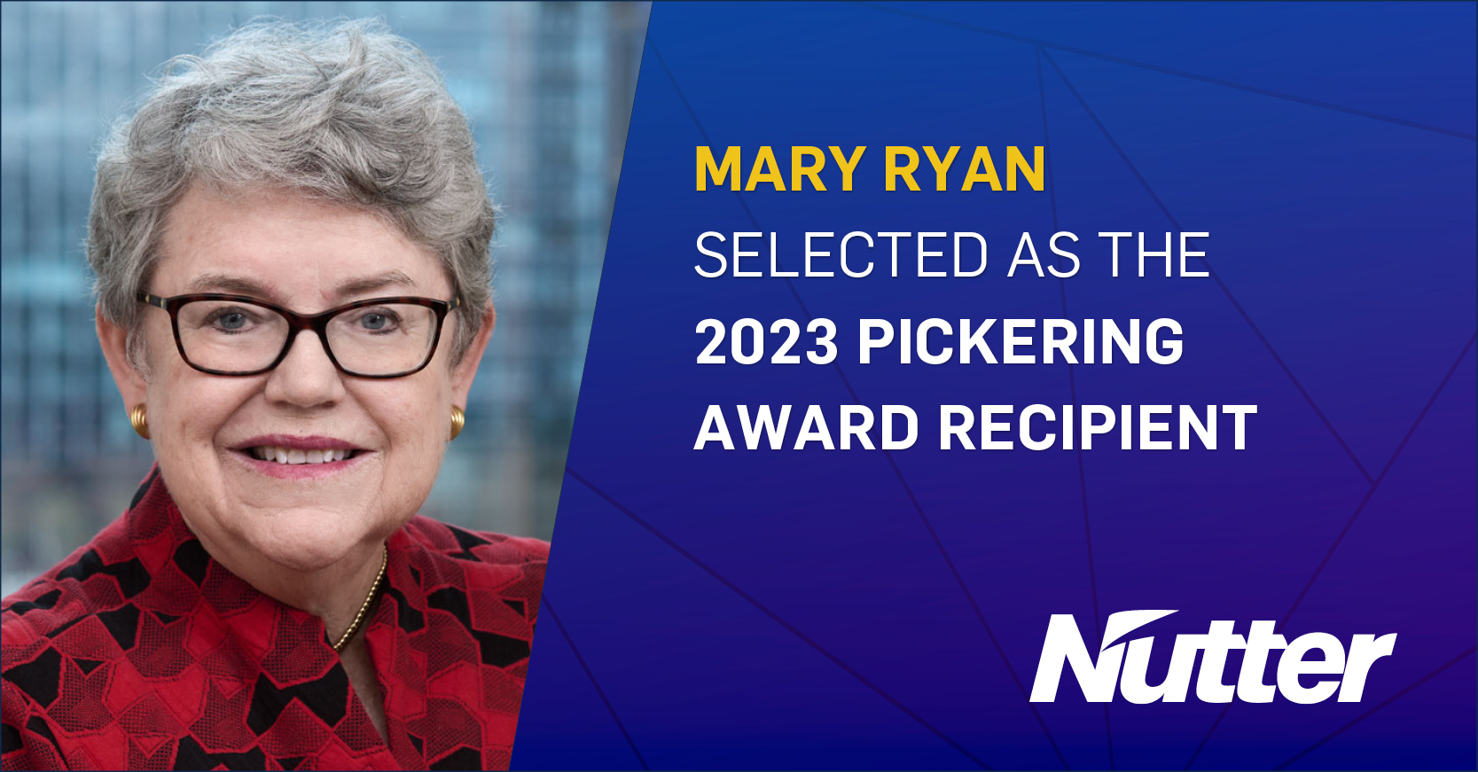 Mary Ryan Selected as the 2023 Pickering Award Recipient: Nutter ...