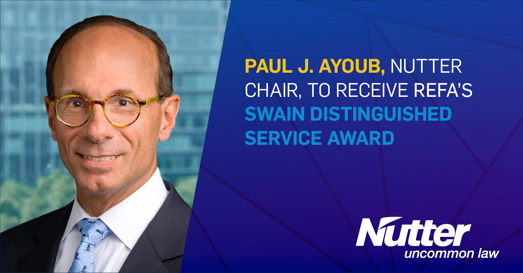 Paul J. Ayoub, Nutter Chair, to receive REFA’s Swain Distinguished ...