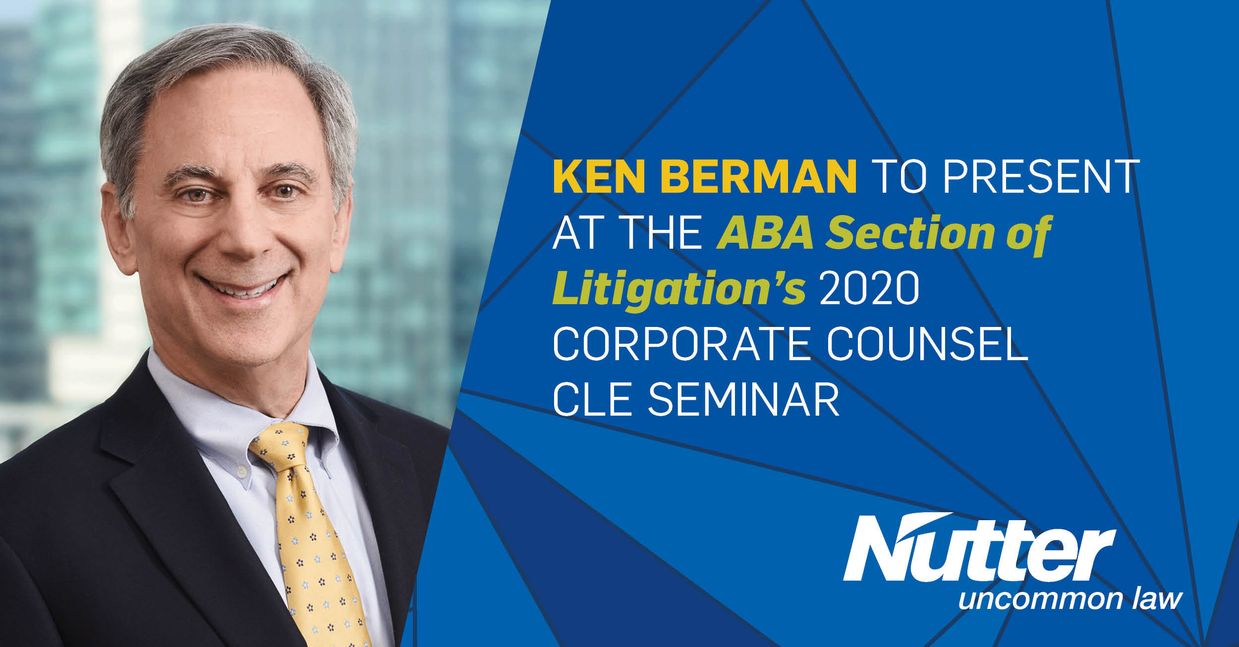 Ken Berman to Present at the ABA Section of Litigation’s 2020 Corporate ...