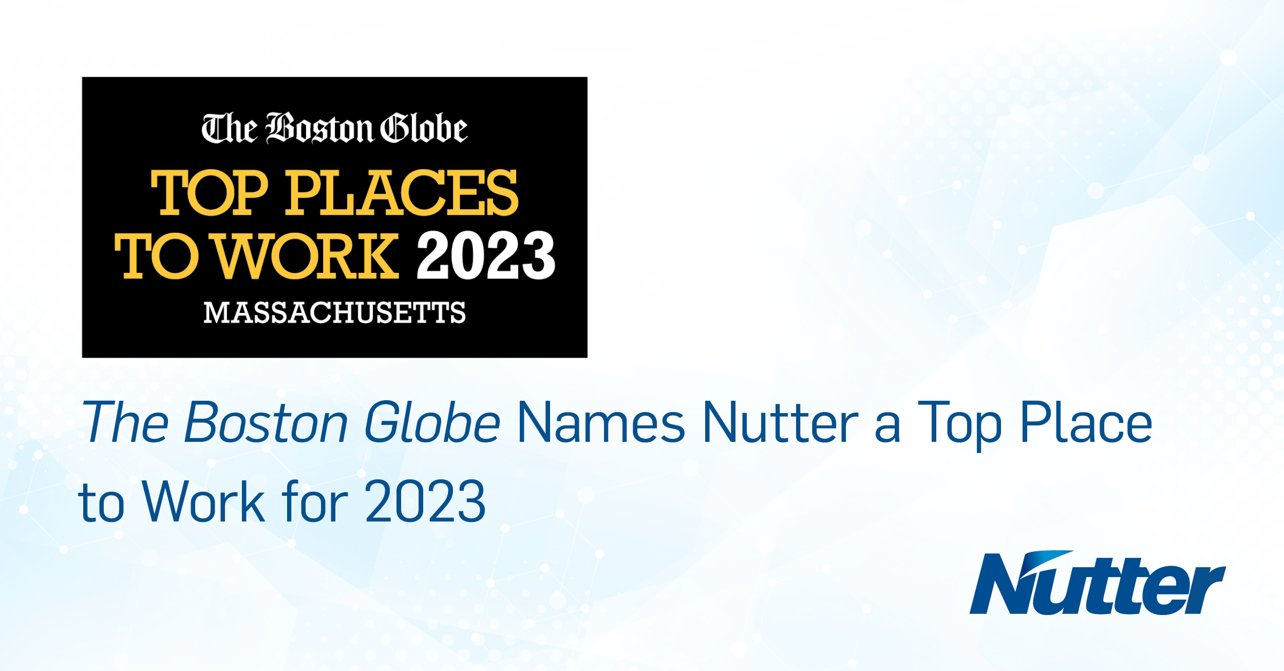 The Boston Globe Names Nutter a Top Place to Work for 2023: Nutter ...