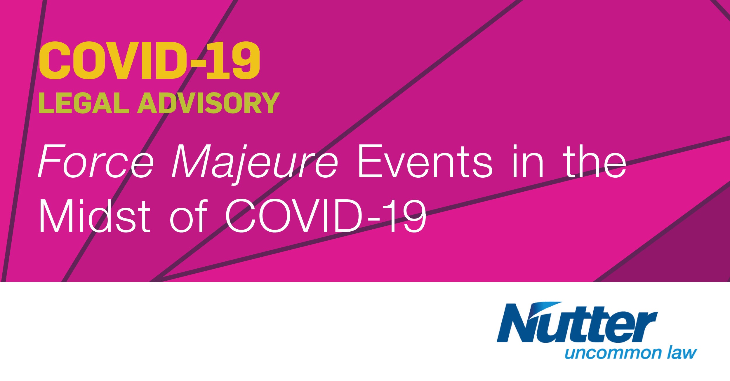 Force Majeure Events in the Midst of COVID-19: Nutter McClennen & Fish ...