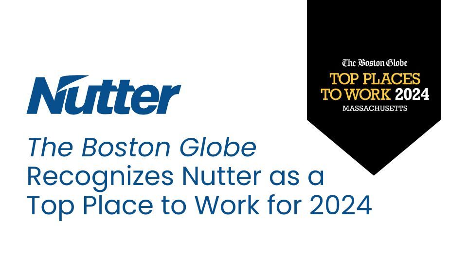 The Boston Globe Recognizes Nutter as a Top Place to Work for 2024 ...