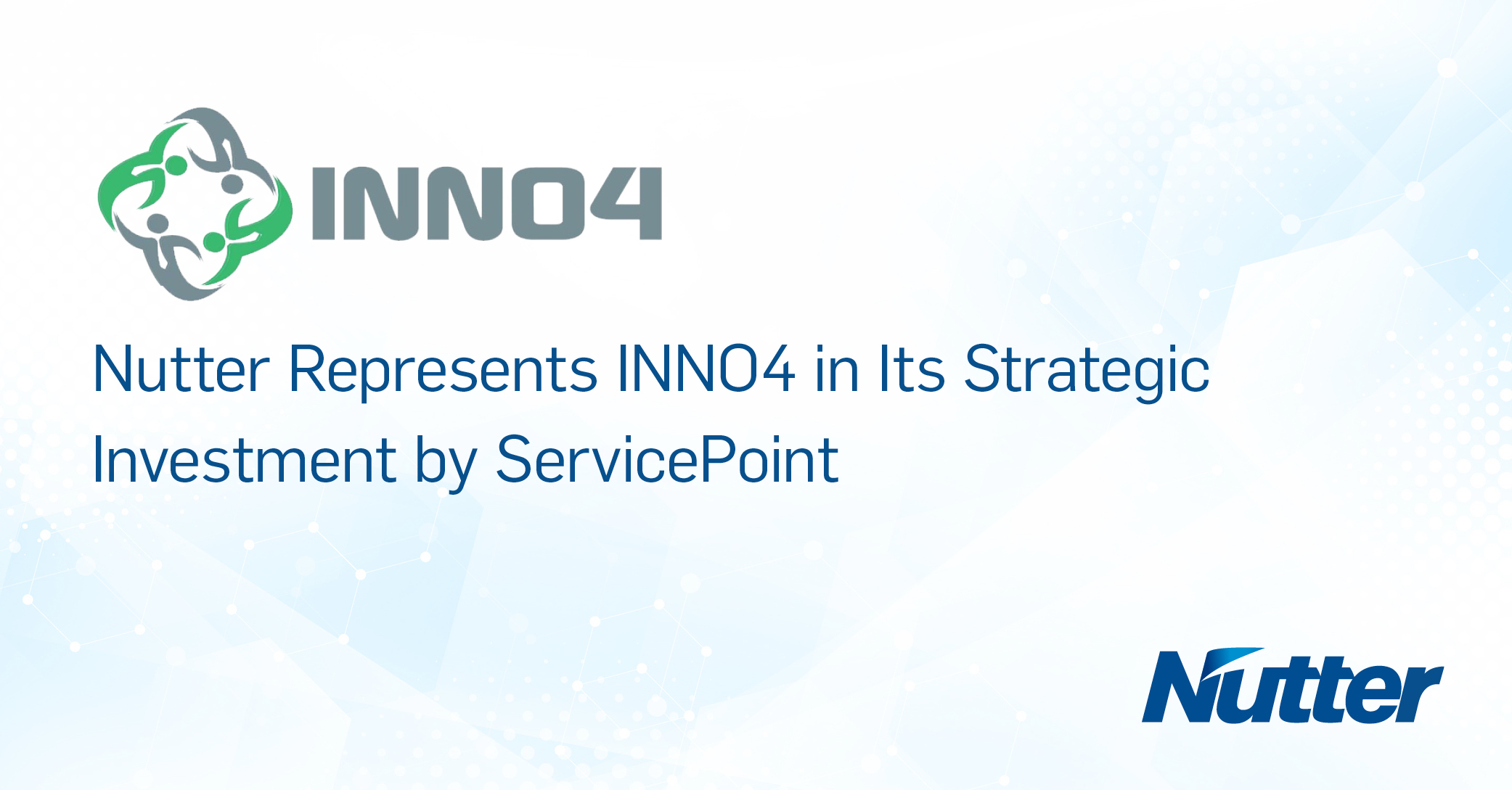 Nutter Represents INNO4 in Its Strategic Investment by ServicePoint: Nutter McClennen & Fish Law ...