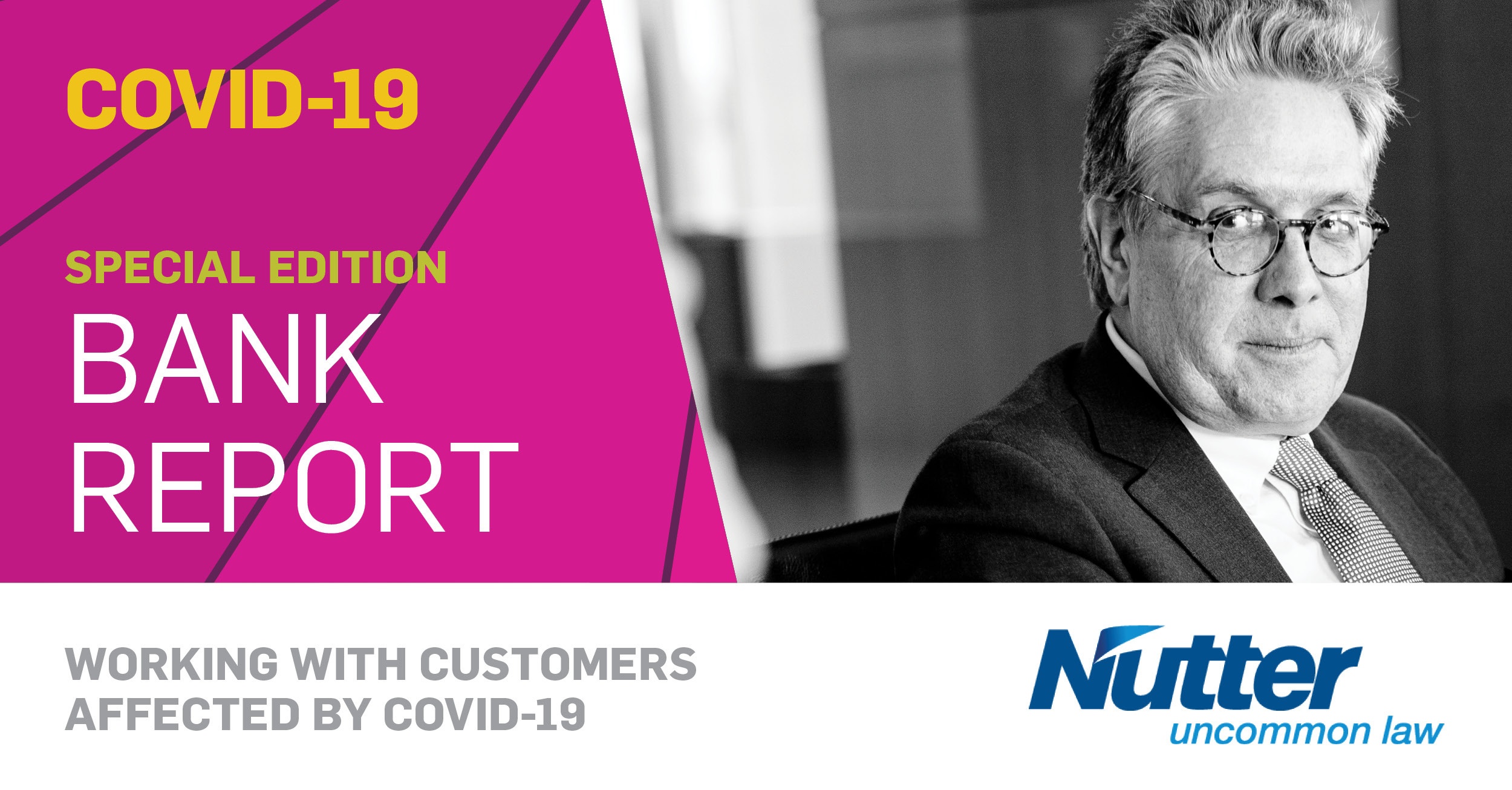 Nutter Bank Report: Special Edition: Working with Customers Affected by ...